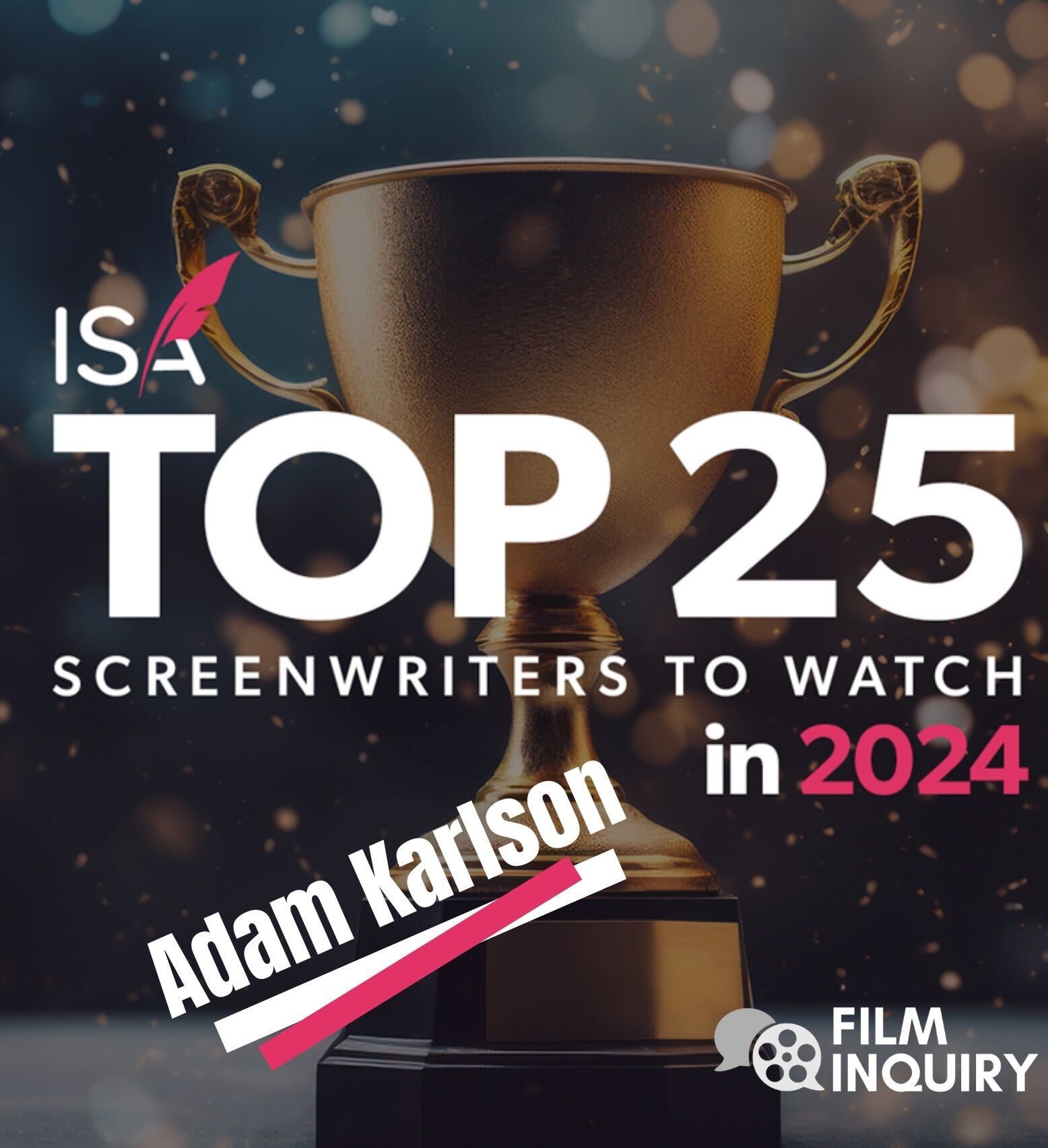 ISA TOP 25 SCREENWRITERS TO WATCH Interview With Adam Karlson - Film ...
